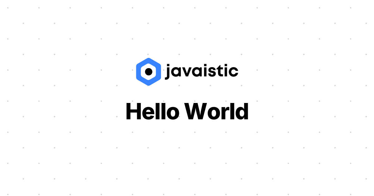 Hello World - Javaistic